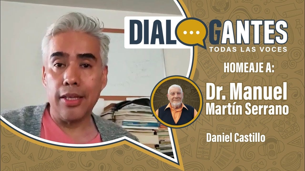 DIALOGANTES - Homenaje al Dr. Manuel Martín Serrano por Daniel Castillo