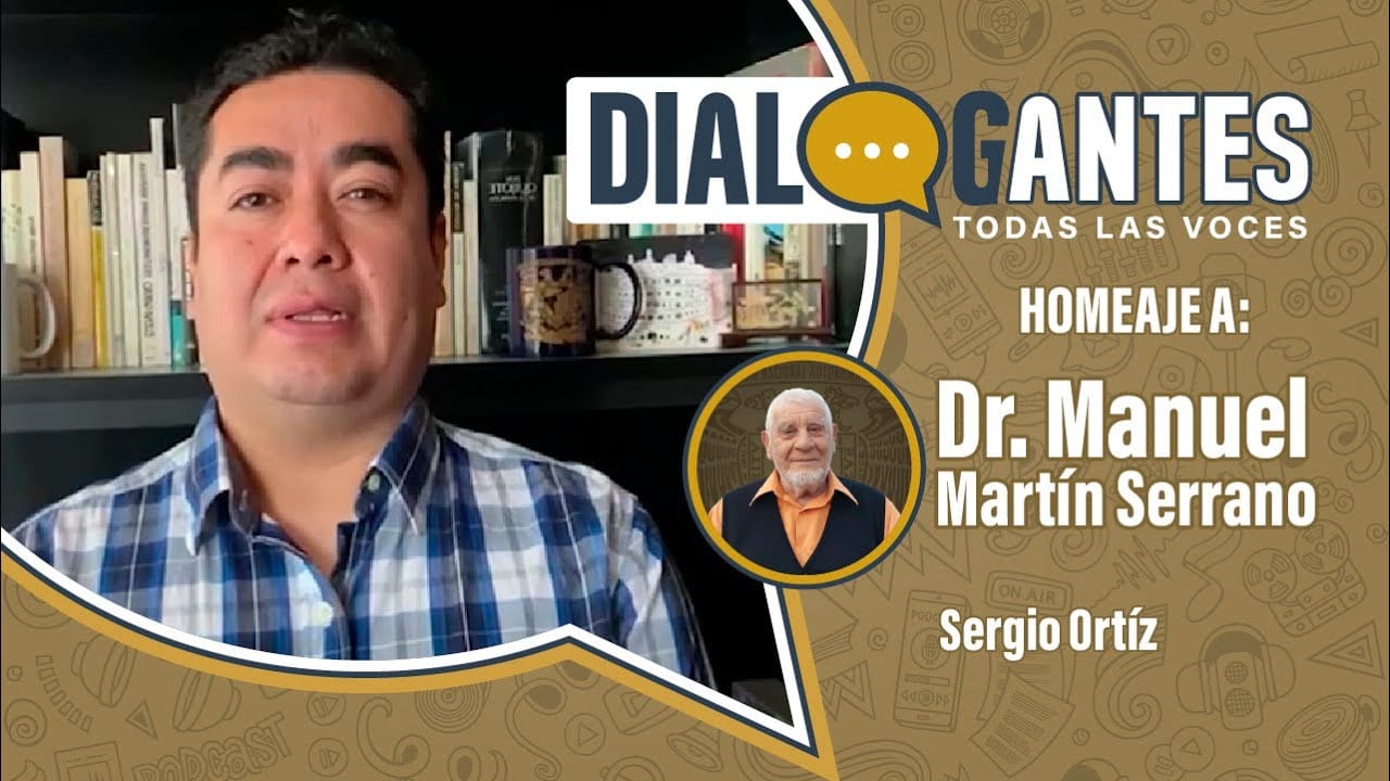 DIALOGANTES - Homenaje al Dr. Manuel Martín Serrano por Sergio Ortíz